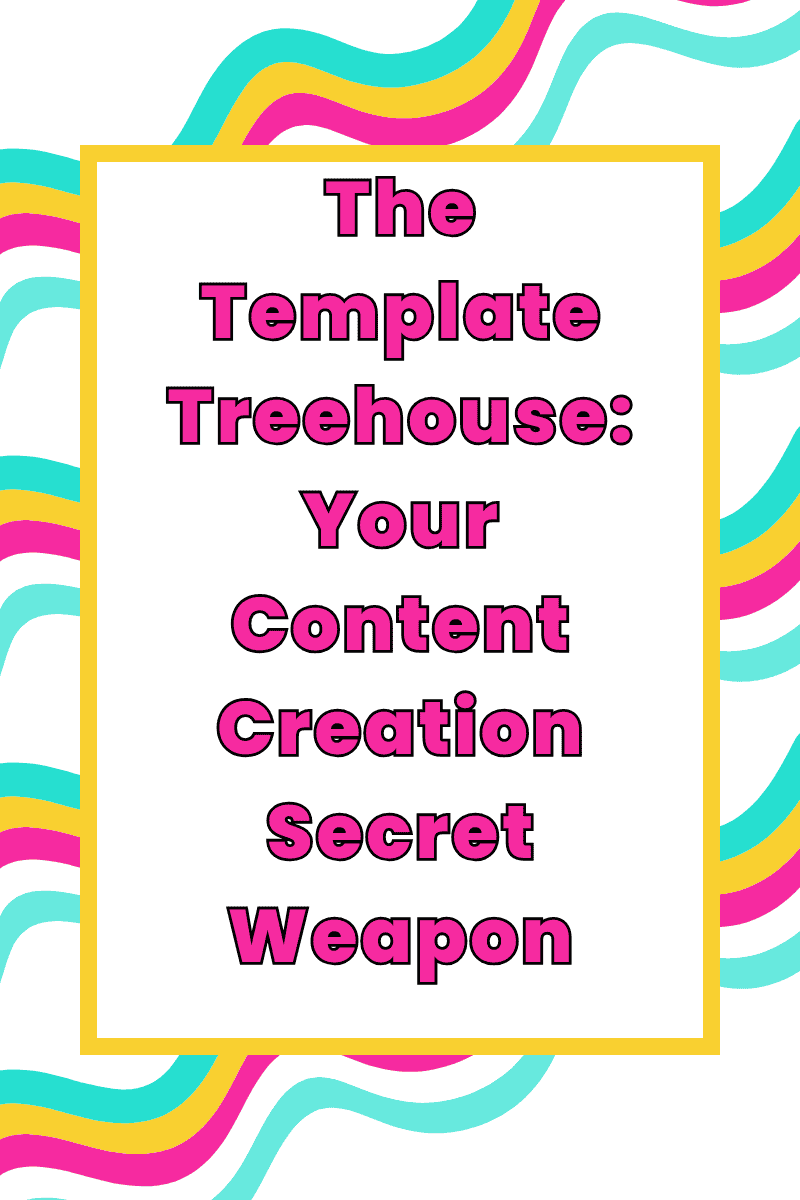 The Template Treehouse: Your Content Creation Secret Weapon - Pam Allen ...